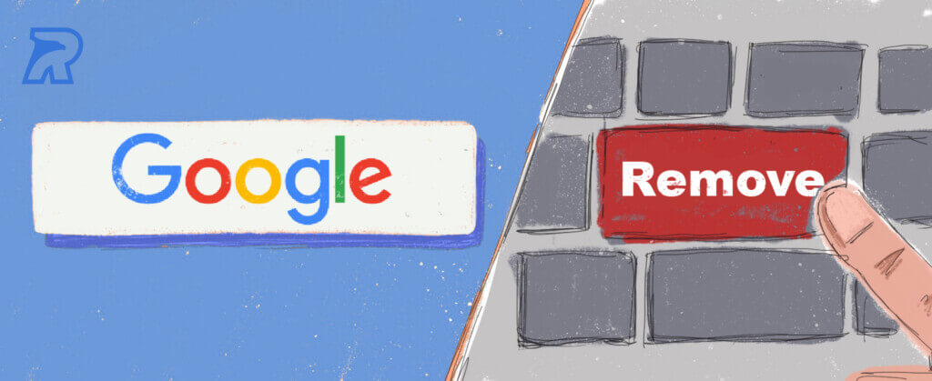 How to remove negative information from Google? Learn today